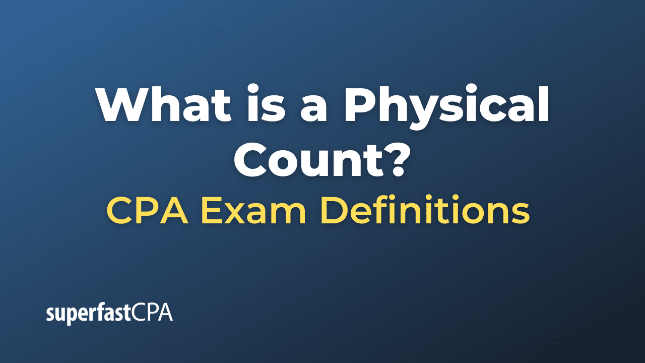 What is a Physical Count? – SuperfastCPA CPA Review