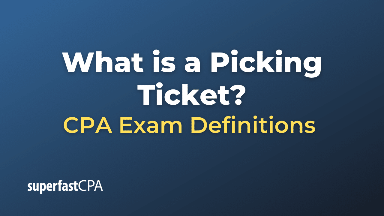 What is a Picking Ticket? – SuperfastCPA CPA Review