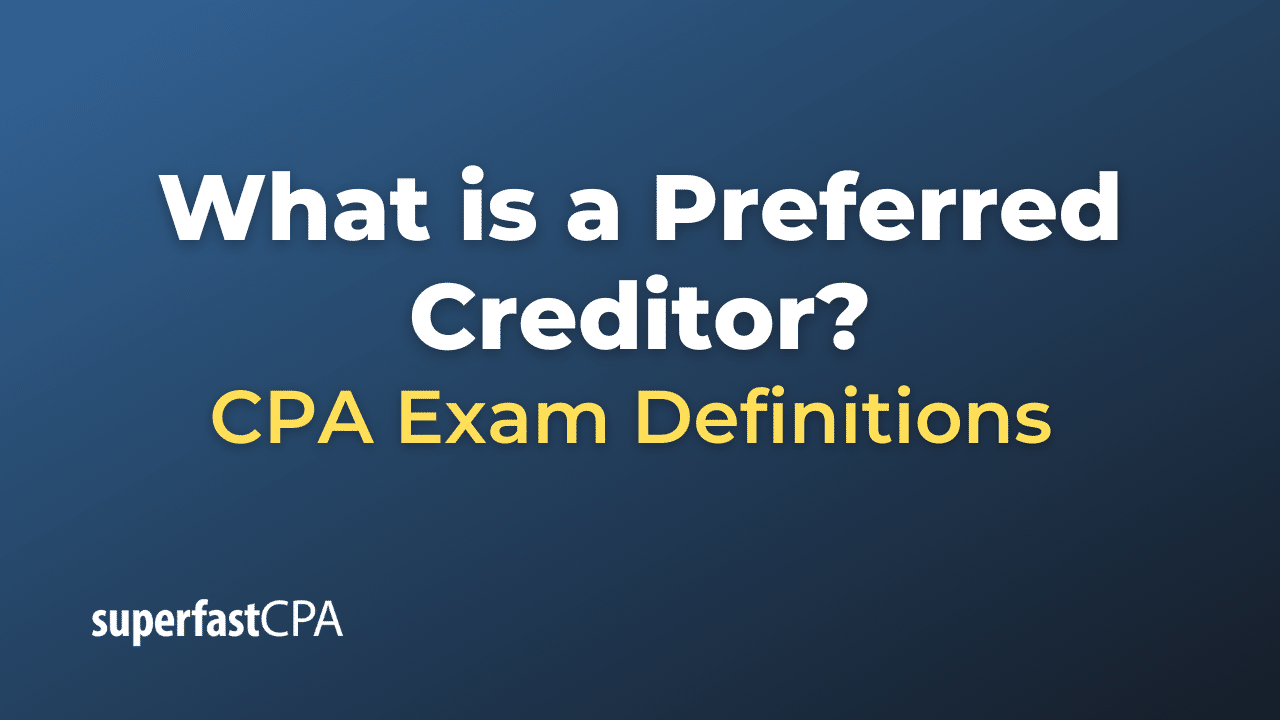 What is a Preferred Creditor? – SuperfastCPA CPA Review