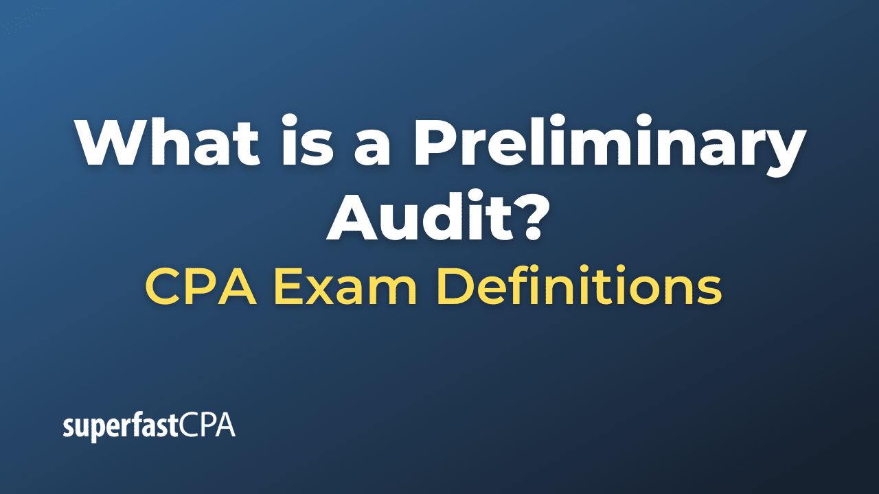 What is a Preliminary Audit? – SuperfastCPA CPA Review