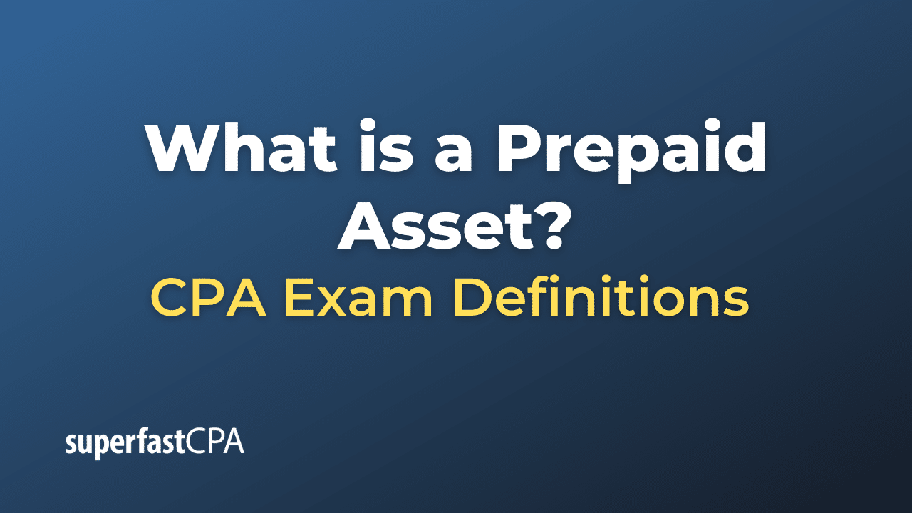 What is a Prepaid Asset? – SuperfastCPA CPA Review