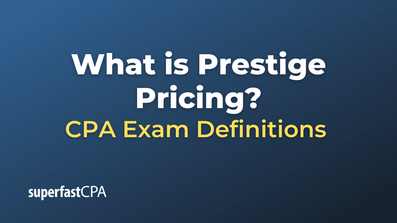 What is Prestige Pricing? – SuperfastCPA CPA Review