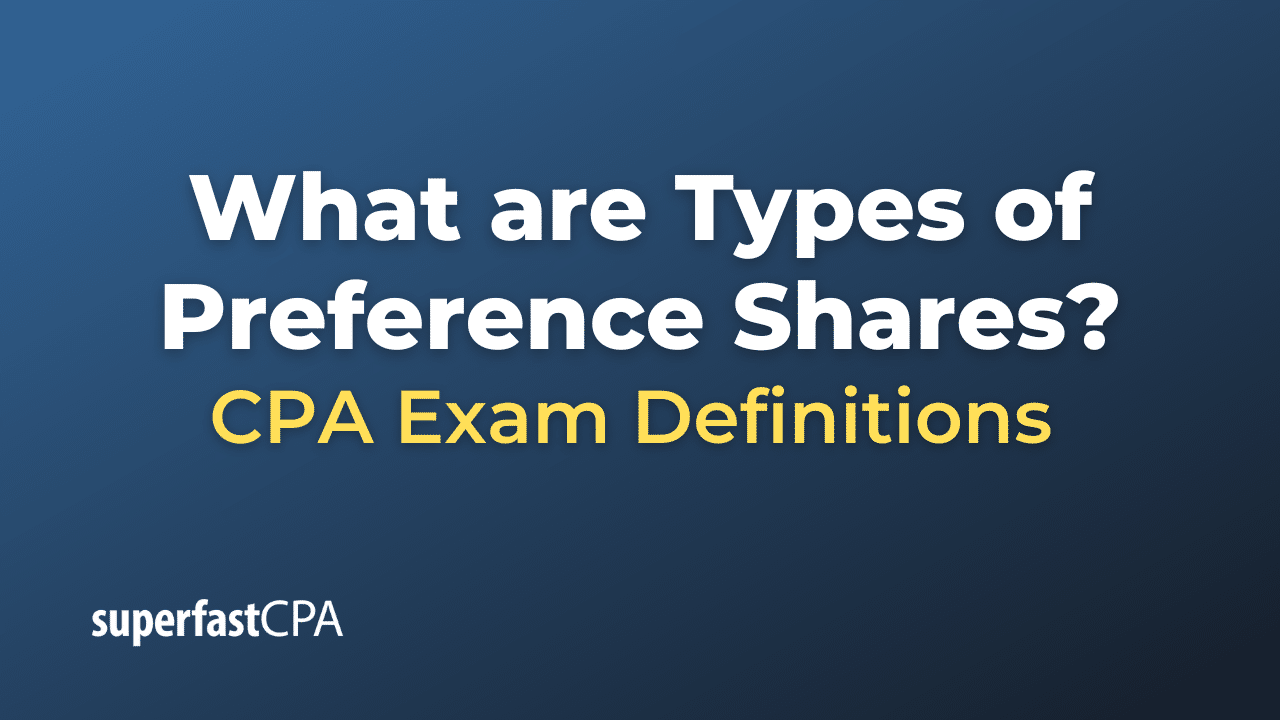 What are Types of Preference Shares? – SuperfastCPA CPA Review