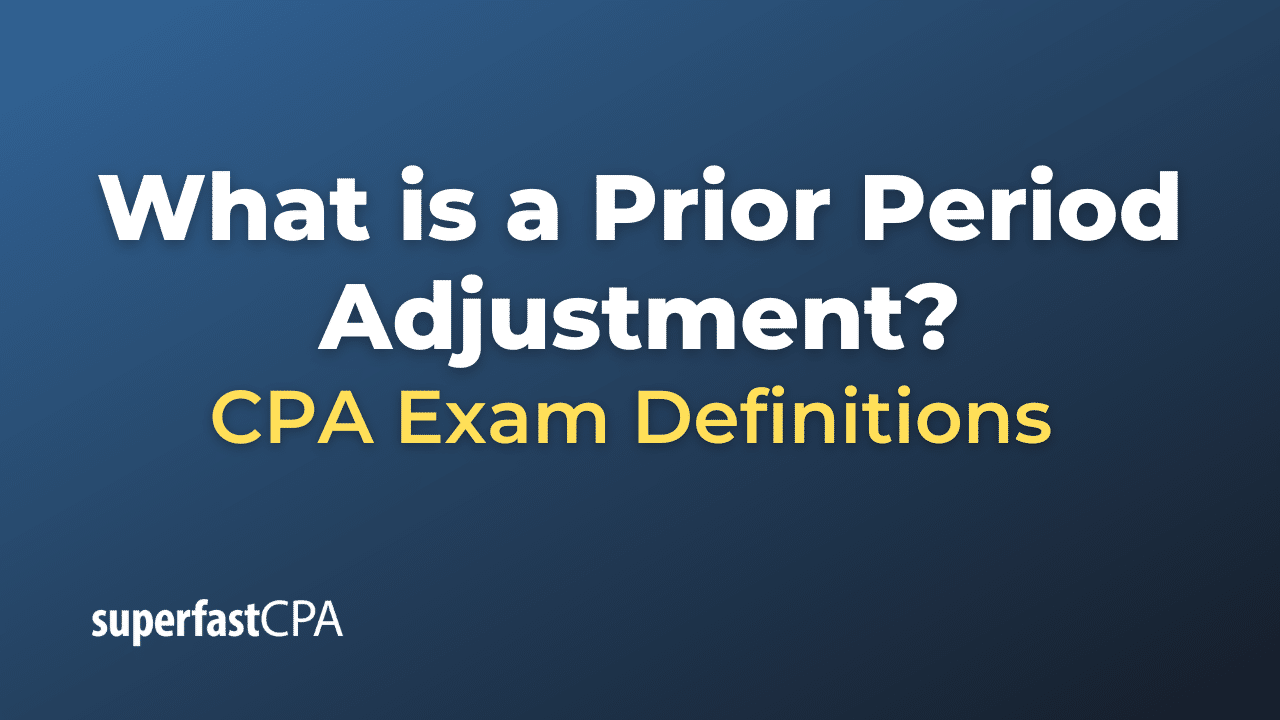 What is a Prior Period Adjustment? – SuperfastCPA CPA Review