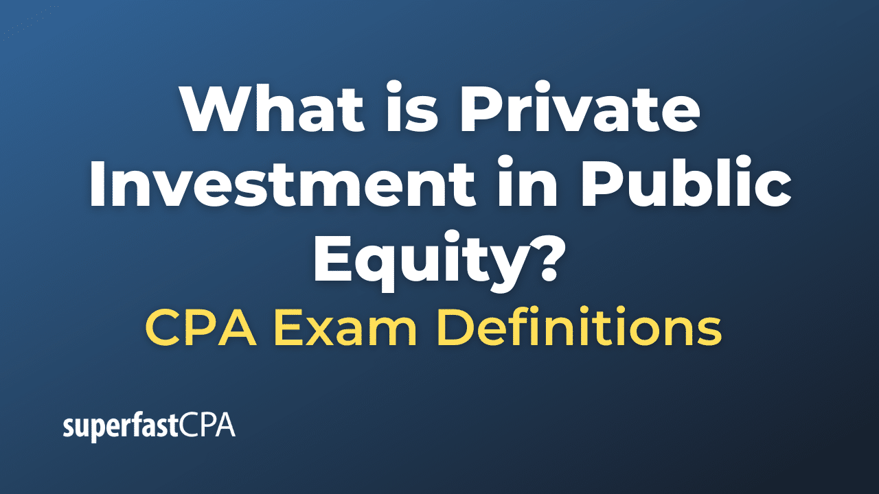 What is Private Investment in Public Equity? – SuperfastCPA CPA Review