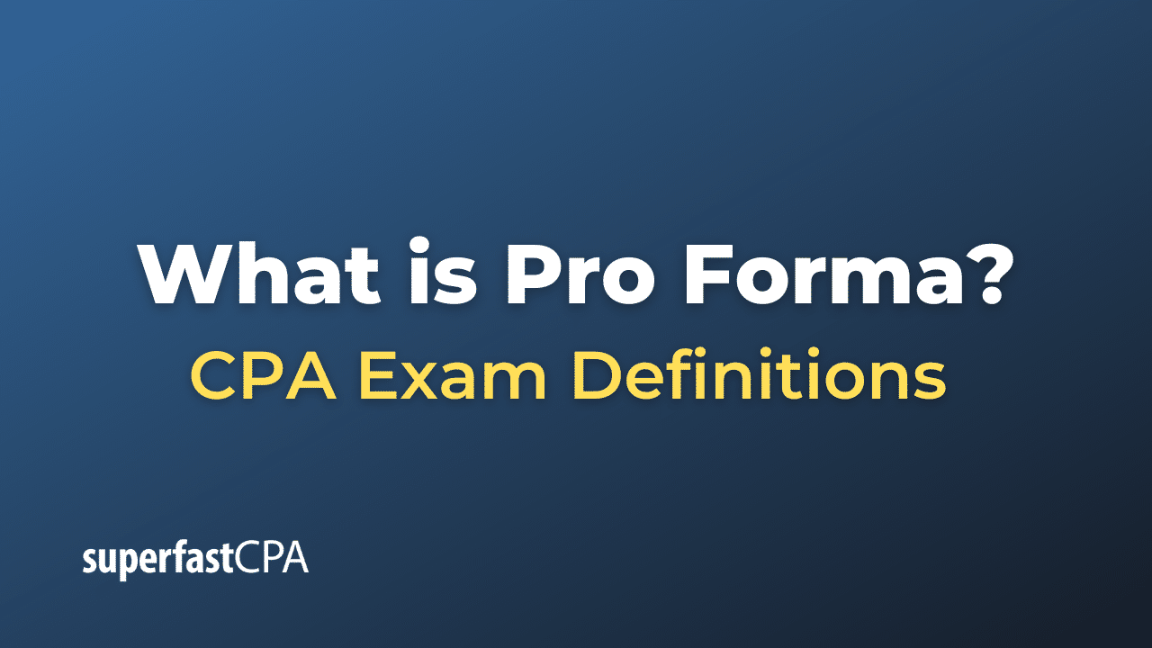 What is Pro Forma? – SuperfastCPA CPA Review