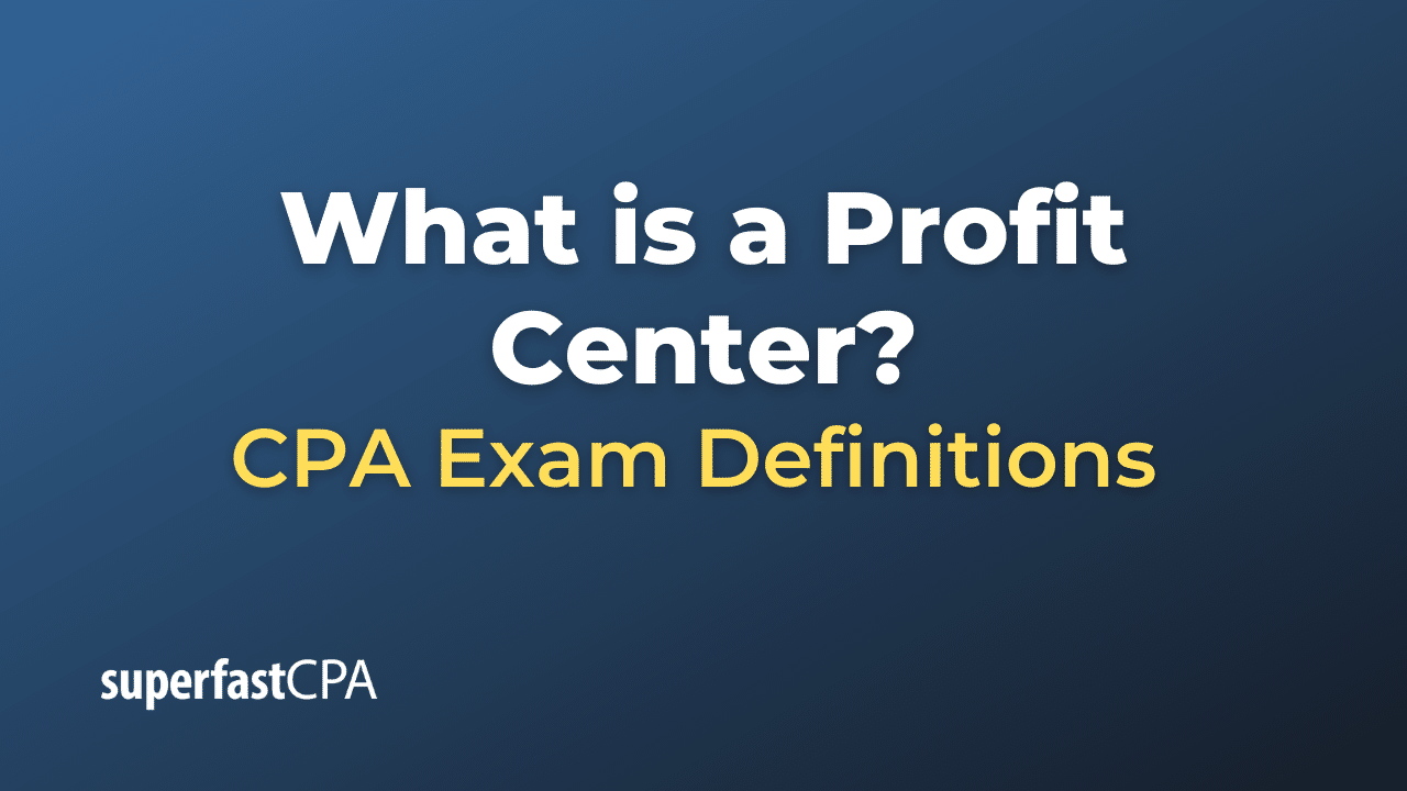 What is a Profit Center? – SuperfastCPA CPA Review