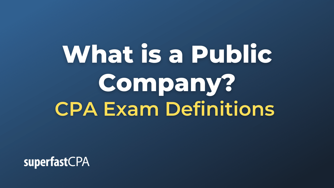 What is a Public Company? – SuperfastCPA CPA Review