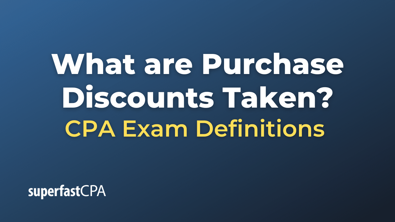 What are Purchase Discounts Taken? – SuperfastCPA CPA Review