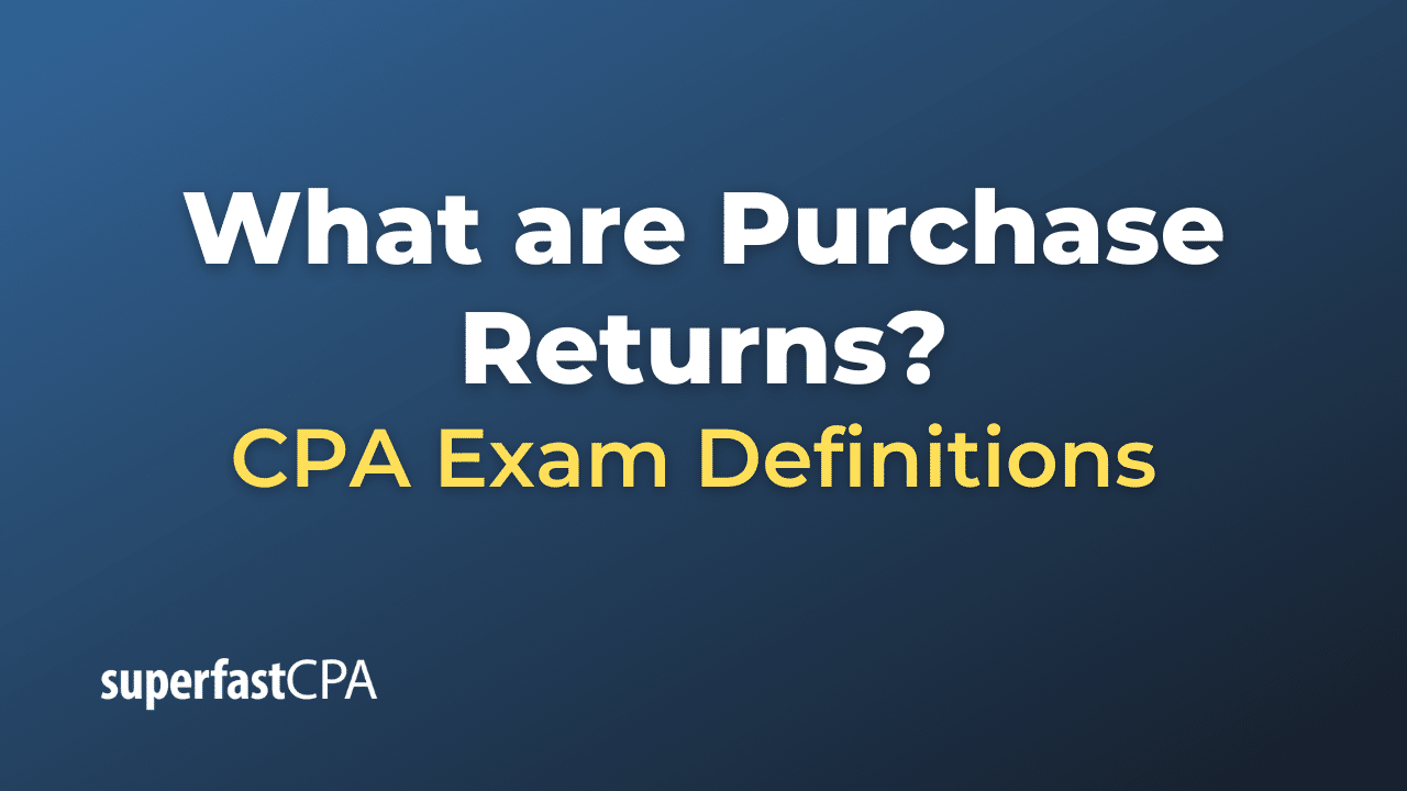 What are Purchase Returns? – SuperfastCPA CPA Review