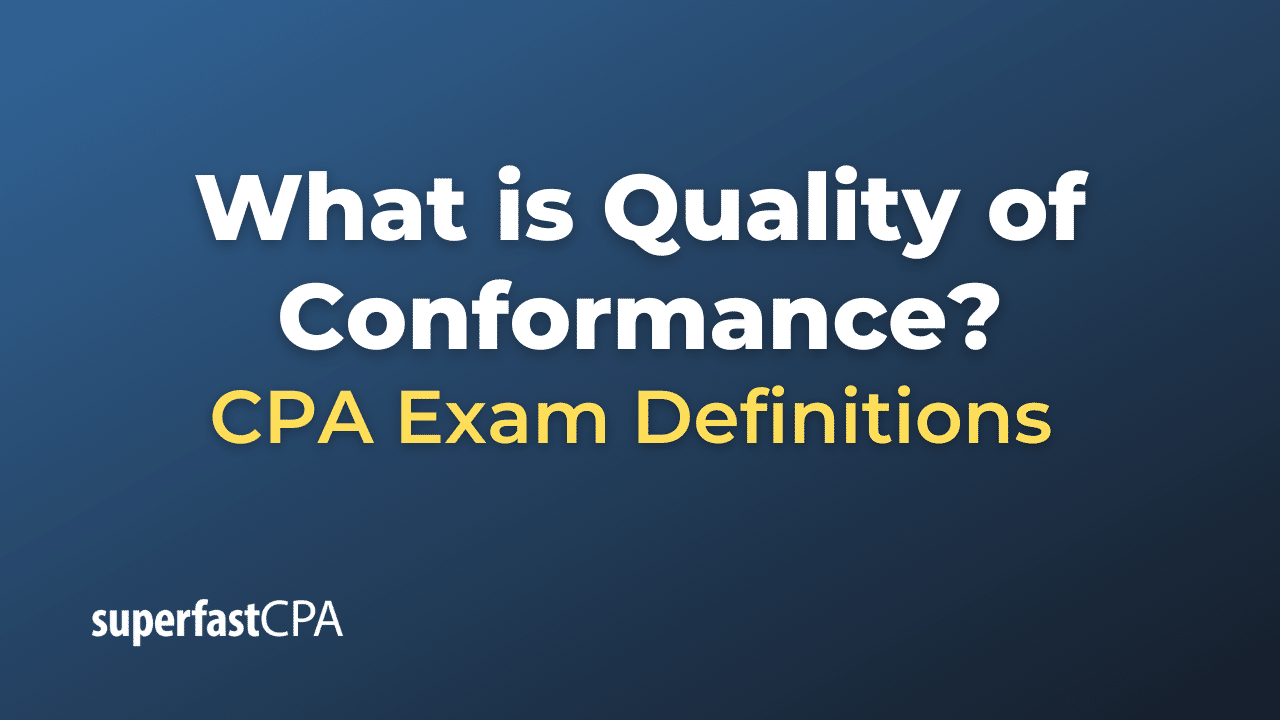What is Quality of Conformance? – SuperfastCPA CPA Review