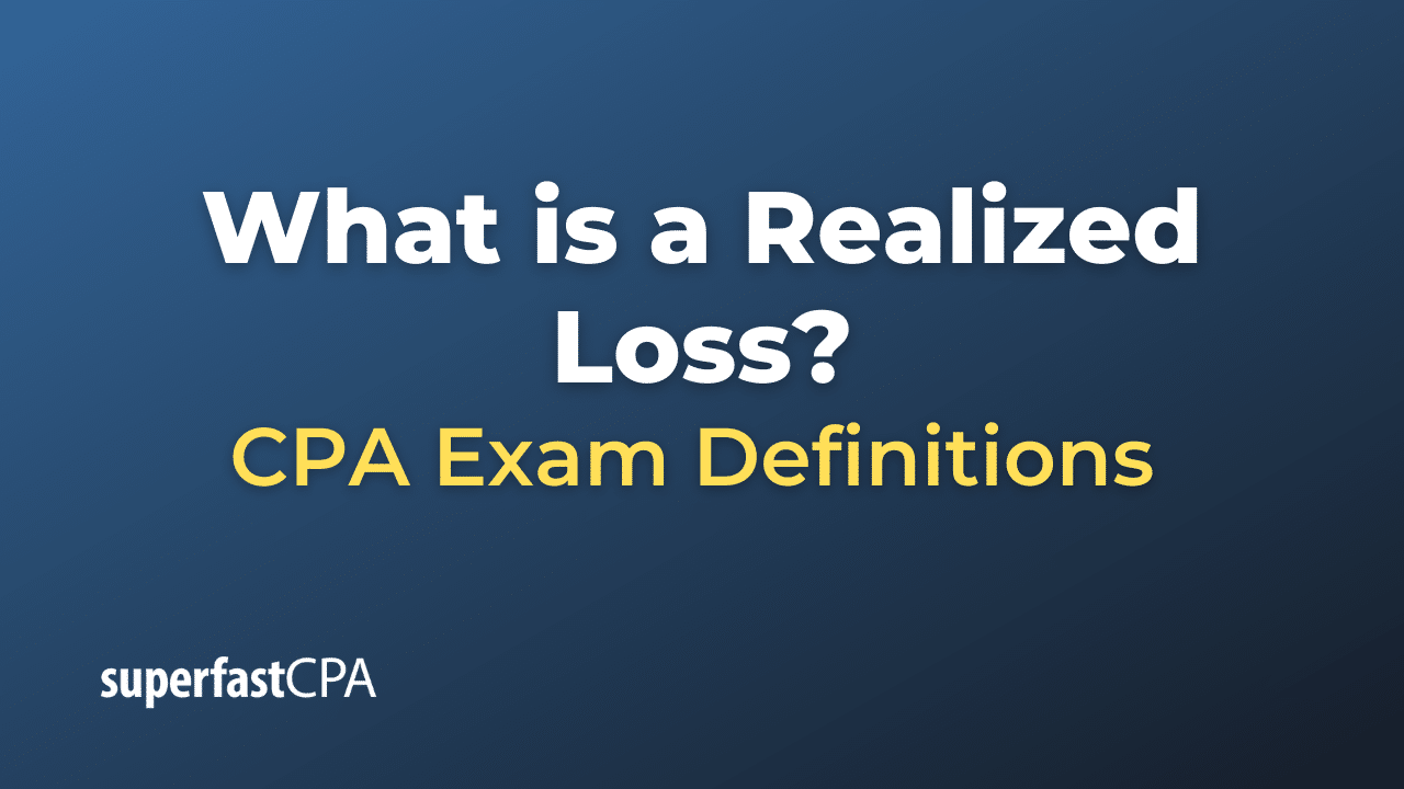 What is a Realized Loss? – SuperfastCPA CPA Review