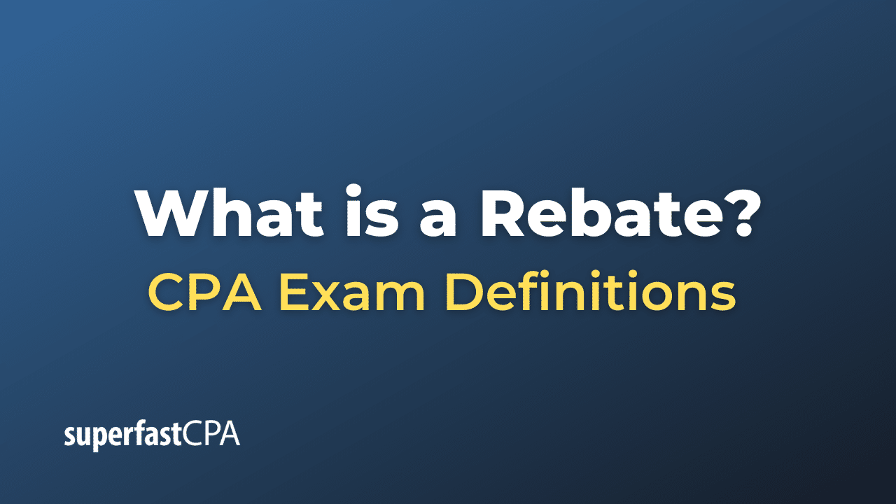 What is a Rebate? – SuperfastCPA CPA Review