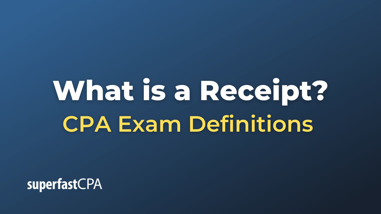 What is a Receipt? – SuperfastCPA CPA Review