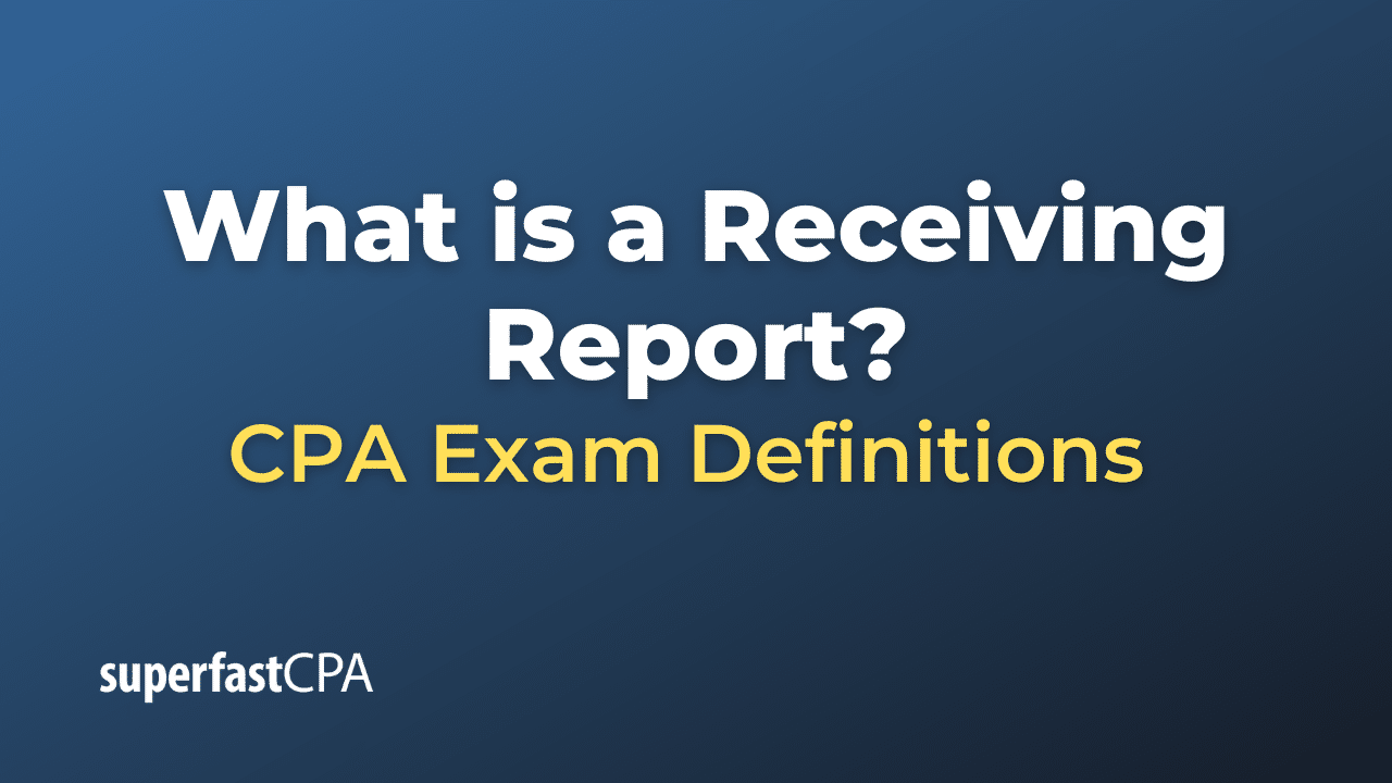 What is a Receiving Report? – SuperfastCPA CPA Review