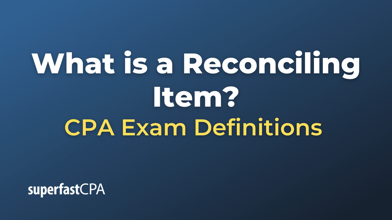 What is a Reconciling Item? – SuperfastCPA CPA Review