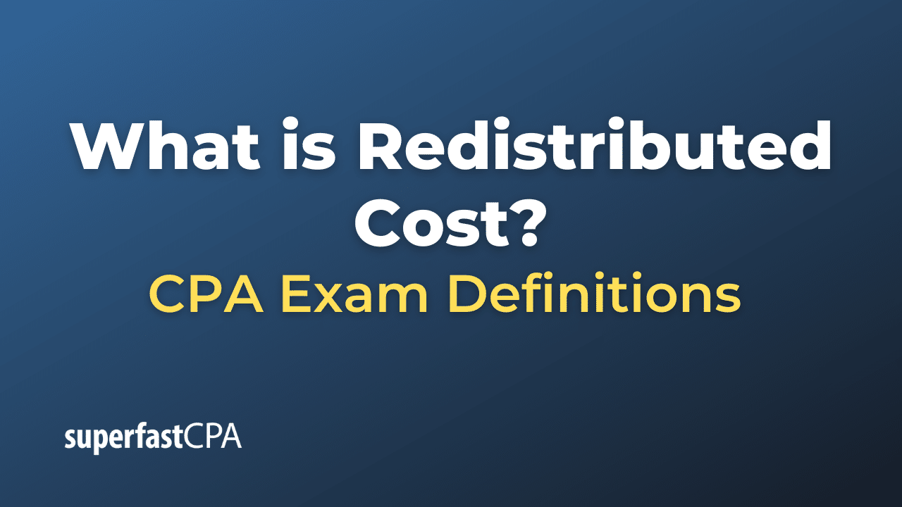 What is Redistributed Cost? – SuperfastCPA CPA Review