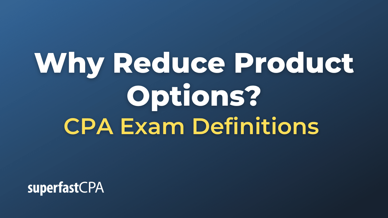Why Reduce Product Options? – SuperfastCPA CPA Review
