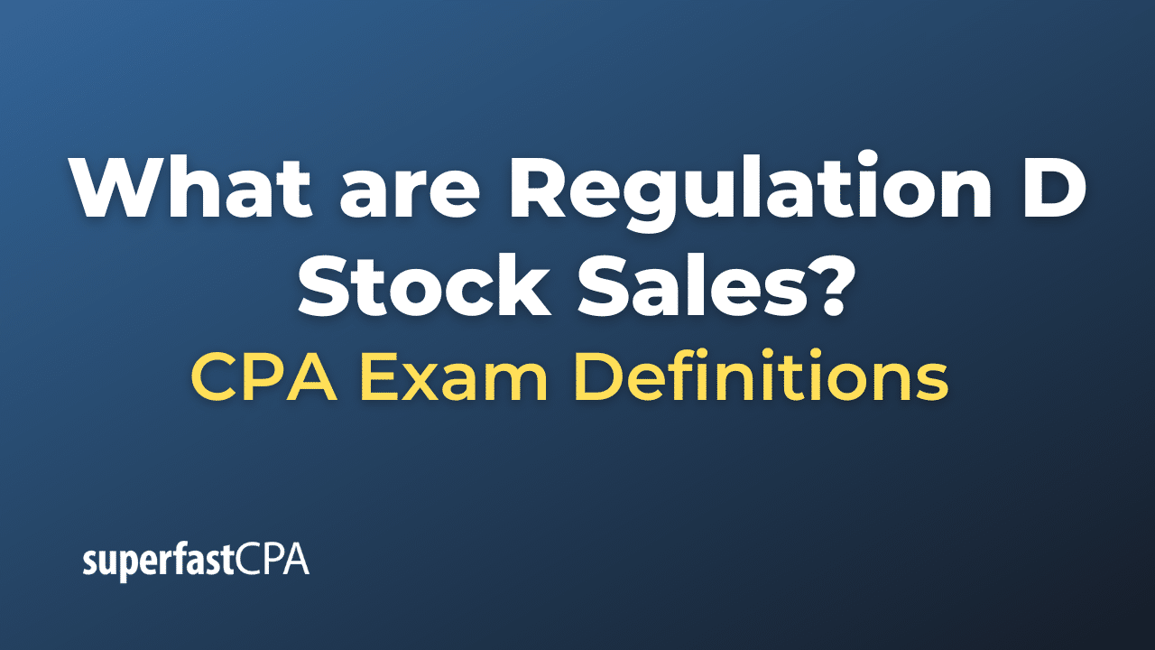What are Regulation D Stock Sales? – SuperfastCPA CPA Review