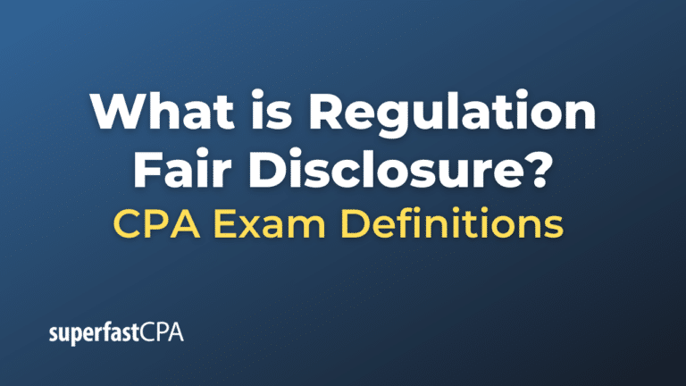What is Regulation Fair Disclosure? – SuperfastCPA CPA Review