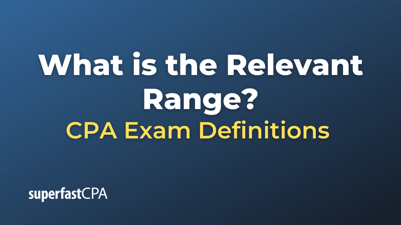 What is the Relevant Range? – SuperfastCPA CPA Review