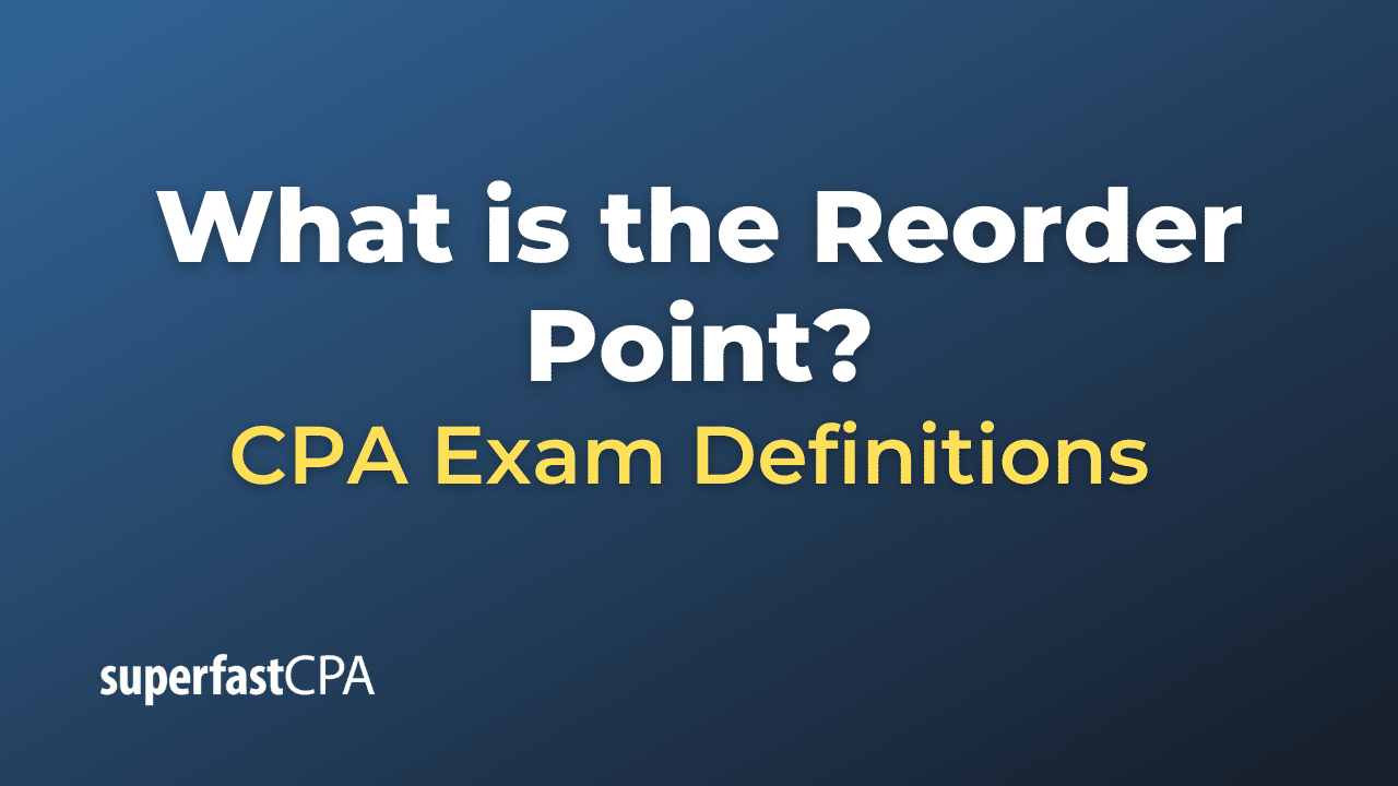 What is the Reorder Point? – SuperfastCPA CPA Review