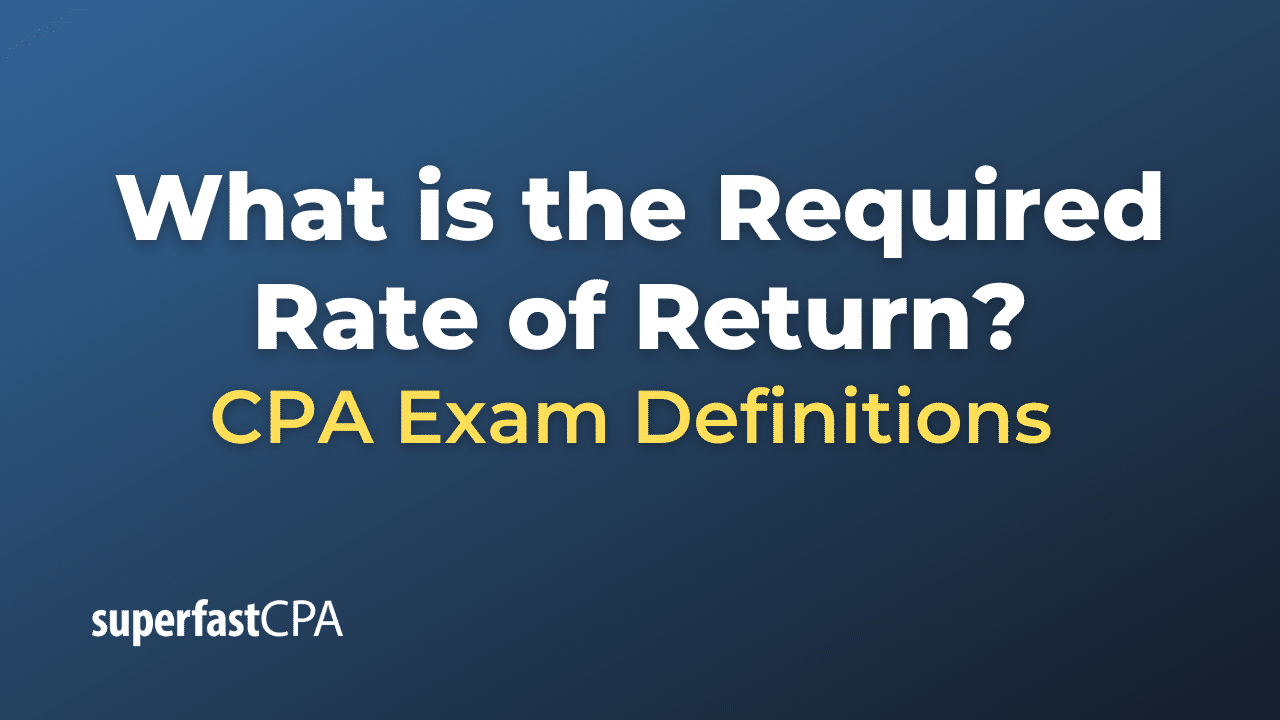 What Is The Required Rate Of Return Superfastcpa Cpa Review
