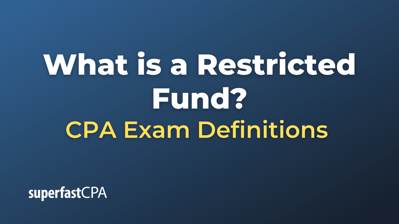 What is a Restricted Fund? – SuperfastCPA CPA Review
