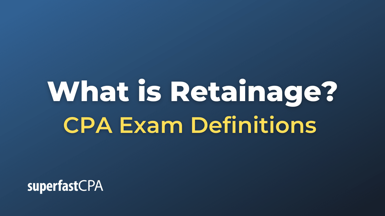 What is Retainage? – SuperfastCPA CPA Review