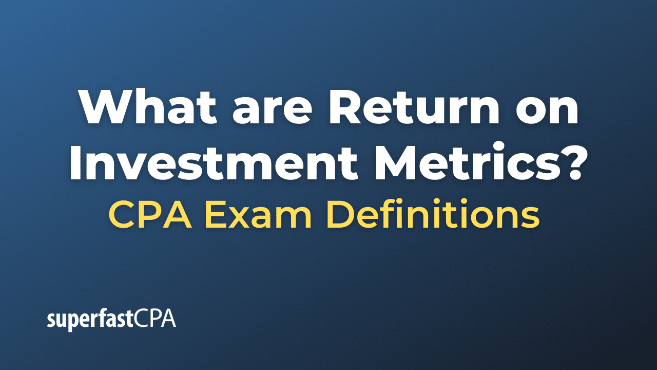What are Return on Investment Metrics? – SuperfastCPA CPA Review