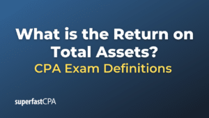 What is the Return on Total Assets? – SuperfastCPA CPA Review
