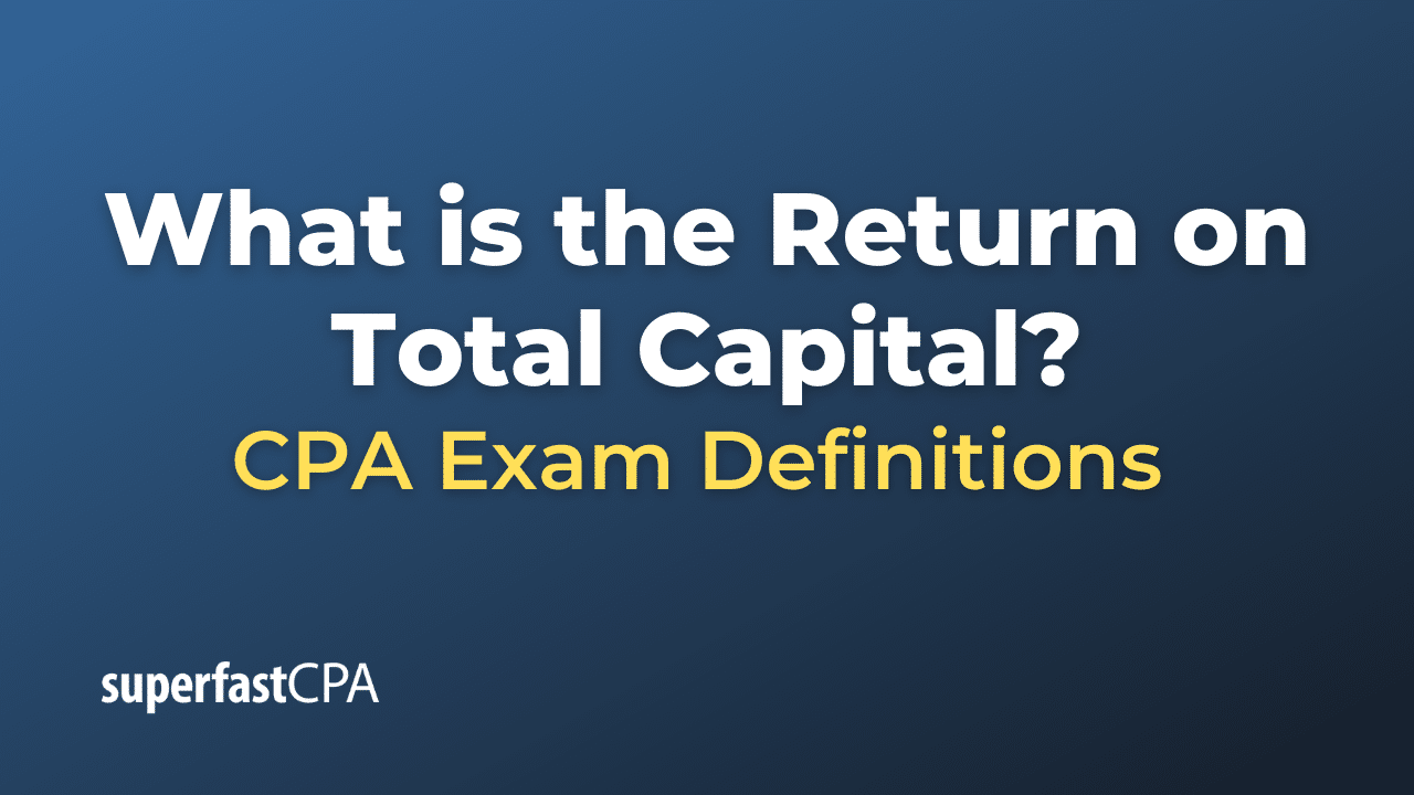 What is the Return on Total Capital? – SuperfastCPA CPA Review
