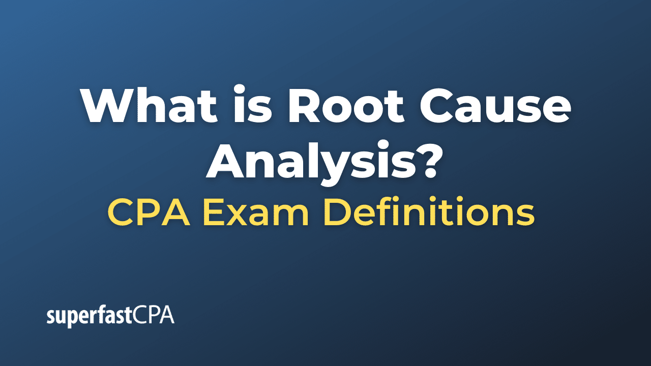 What is Root Cause Analysis? – SuperfastCPA CPA Review