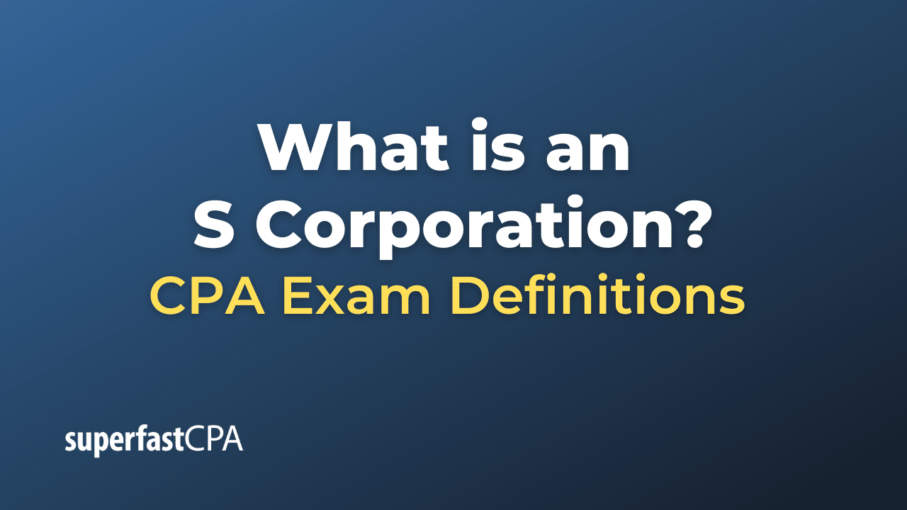 What is an S Corporation? – SuperfastCPA CPA Review