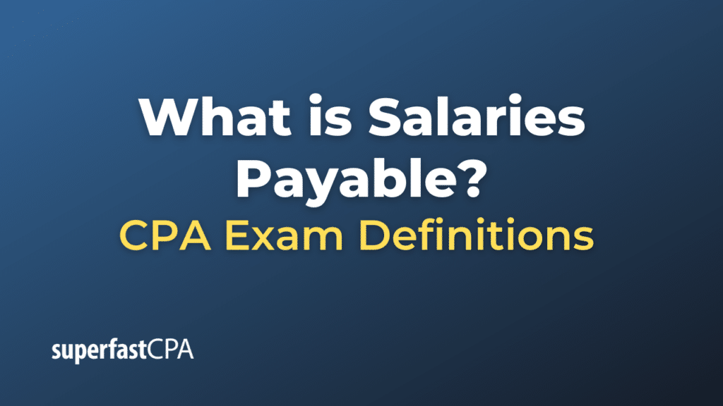 What Is Salaries Payable SuperfastCPA CPA Review