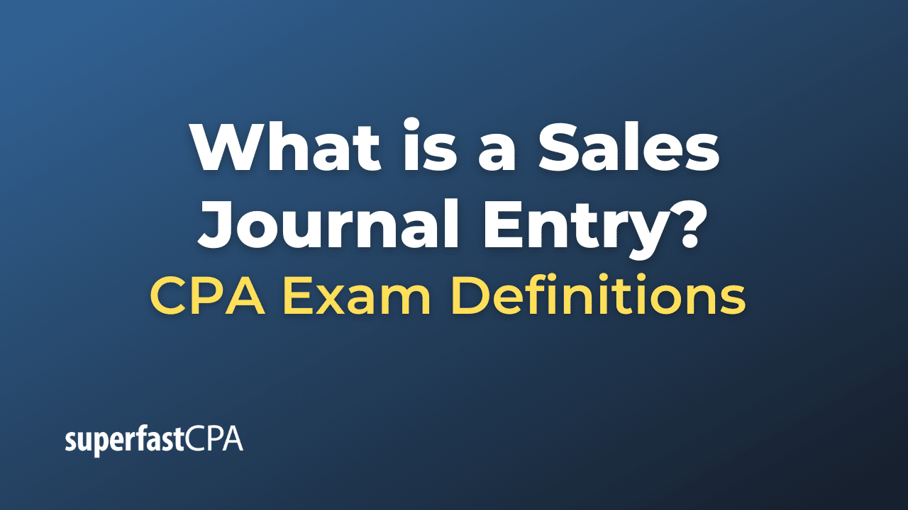 What is a Sales Journal Entry? – SuperfastCPA CPA Review