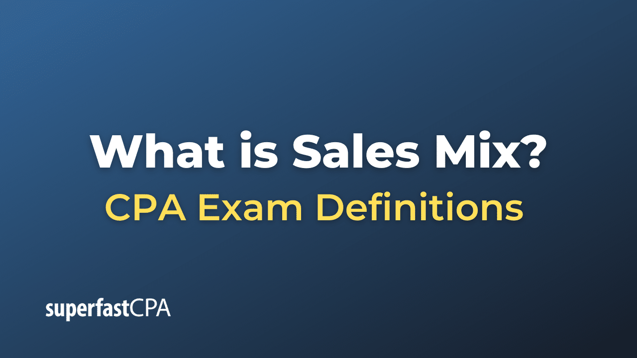 What is Sales Mix? – SuperfastCPA CPA Review