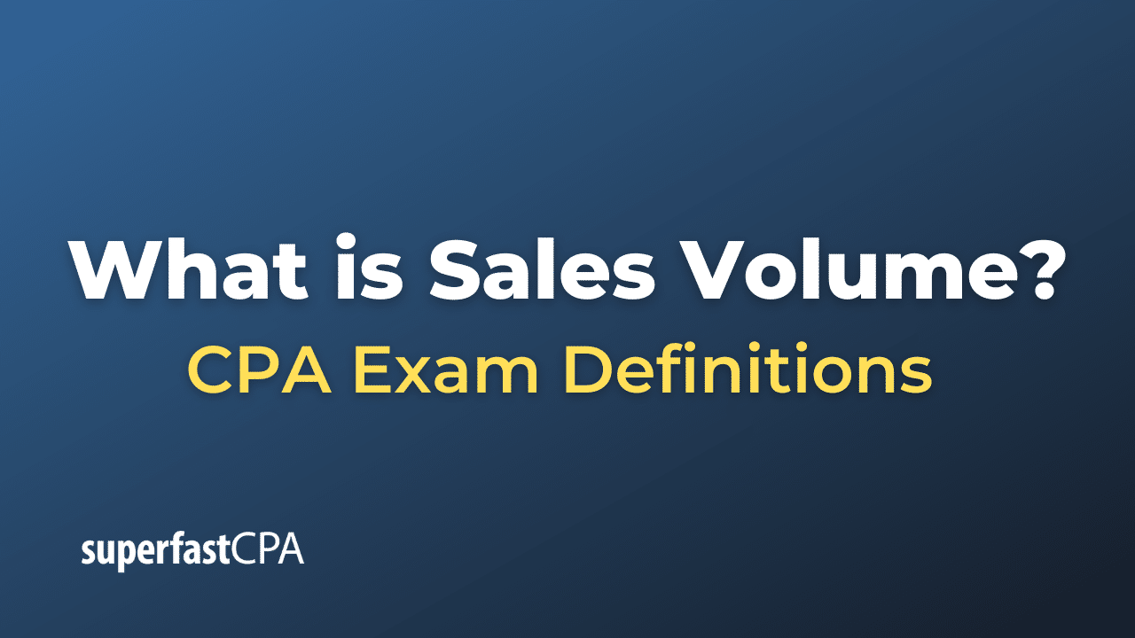 What is Sales Volume? – SuperfastCPA CPA Review