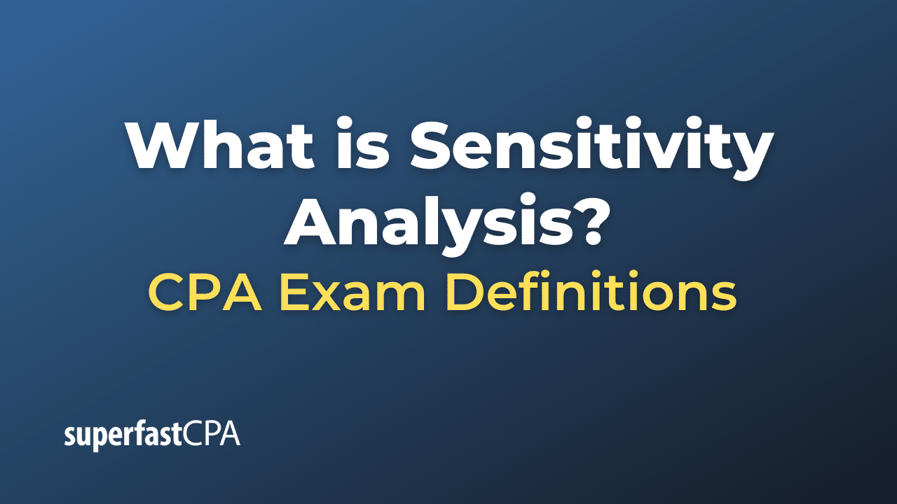 What is Sensitivity Analysis? – SuperfastCPA CPA Review