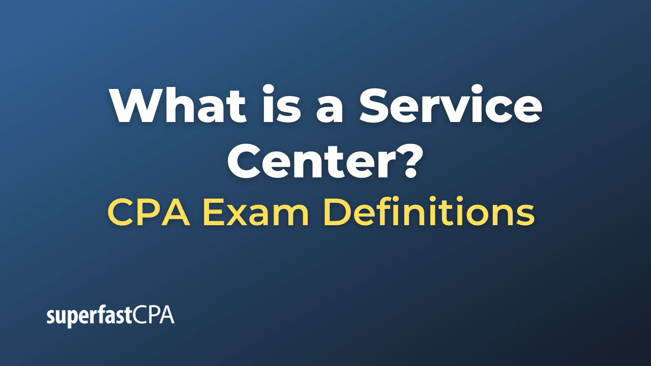 What is a Service Center? – SuperfastCPA CPA Review