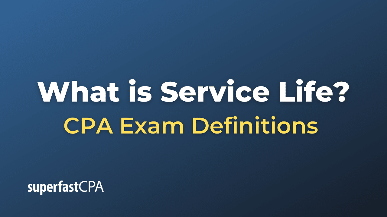 What is Service Life? – SuperfastCPA CPA Review