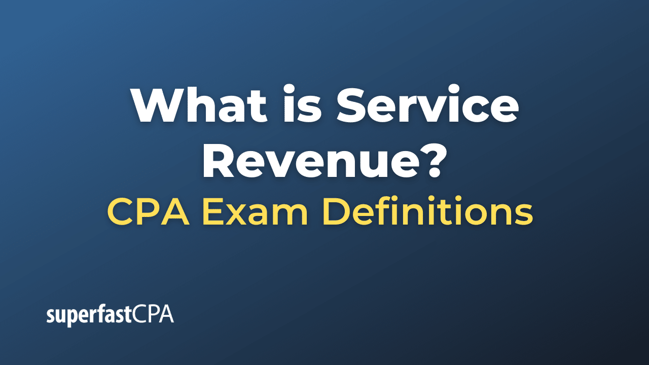 What is Service Revenue? – SuperfastCPA CPA Review