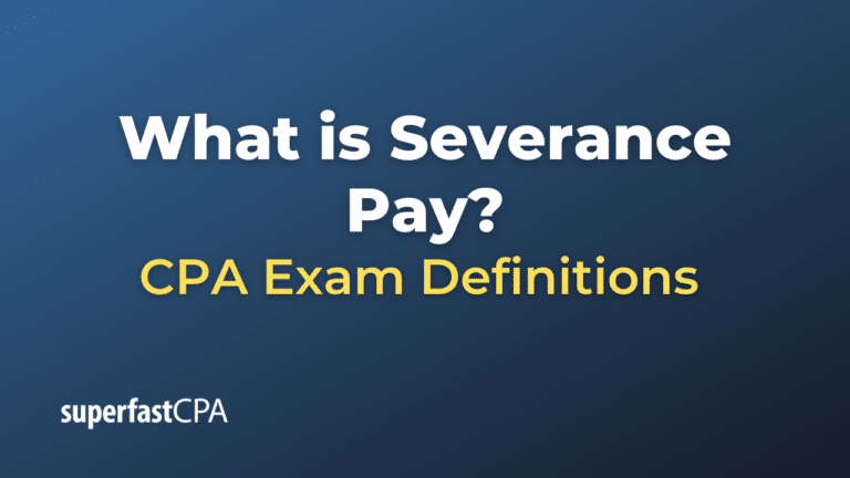 What is Severance Pay? – SuperfastCPA CPA Review