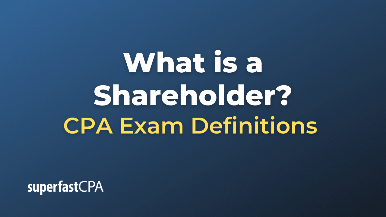 What is a Shareholder? – SuperfastCPA CPA Review