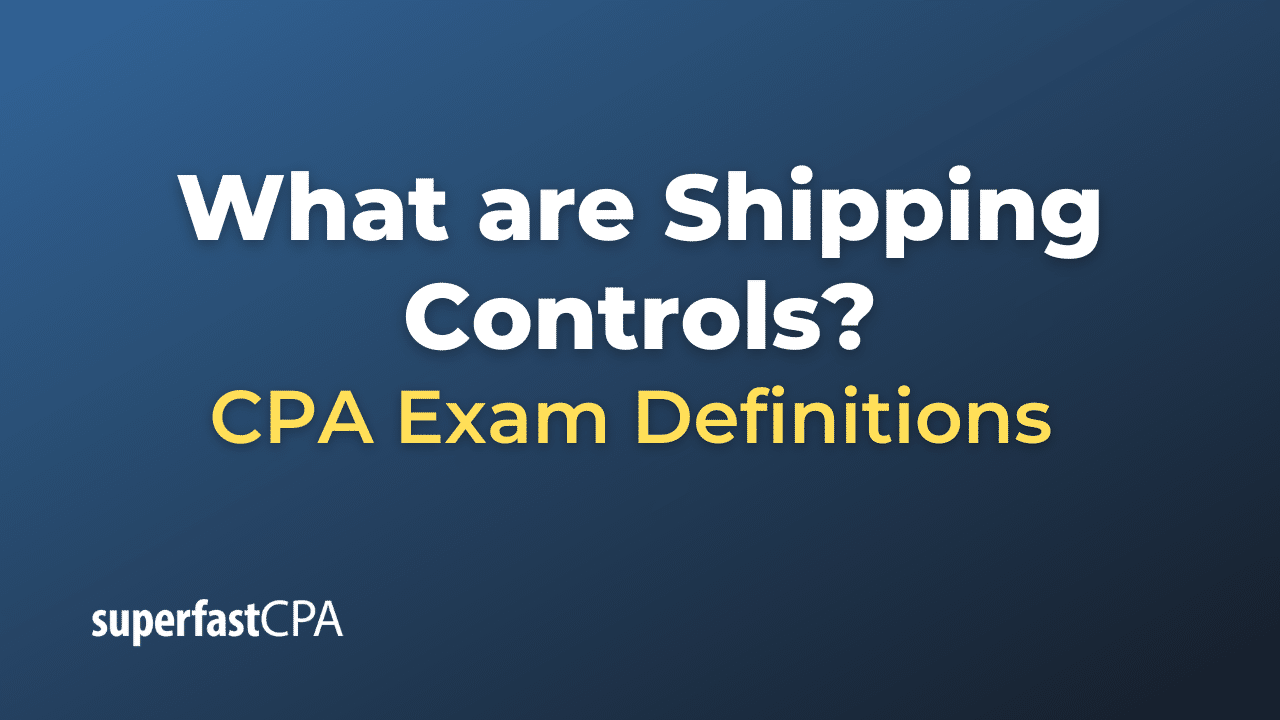 What are Shipping Controls? – SuperfastCPA CPA Review