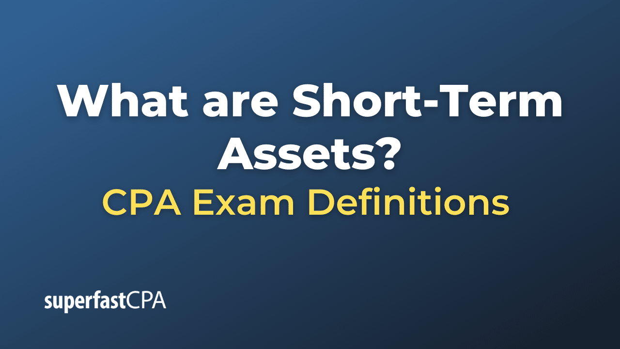 What are Short-Term Assets? – SuperfastCPA CPA Review