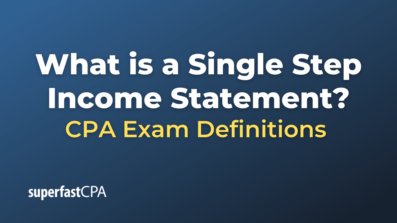 What is a Single Step Income Statement? – SuperfastCPA CPA Review