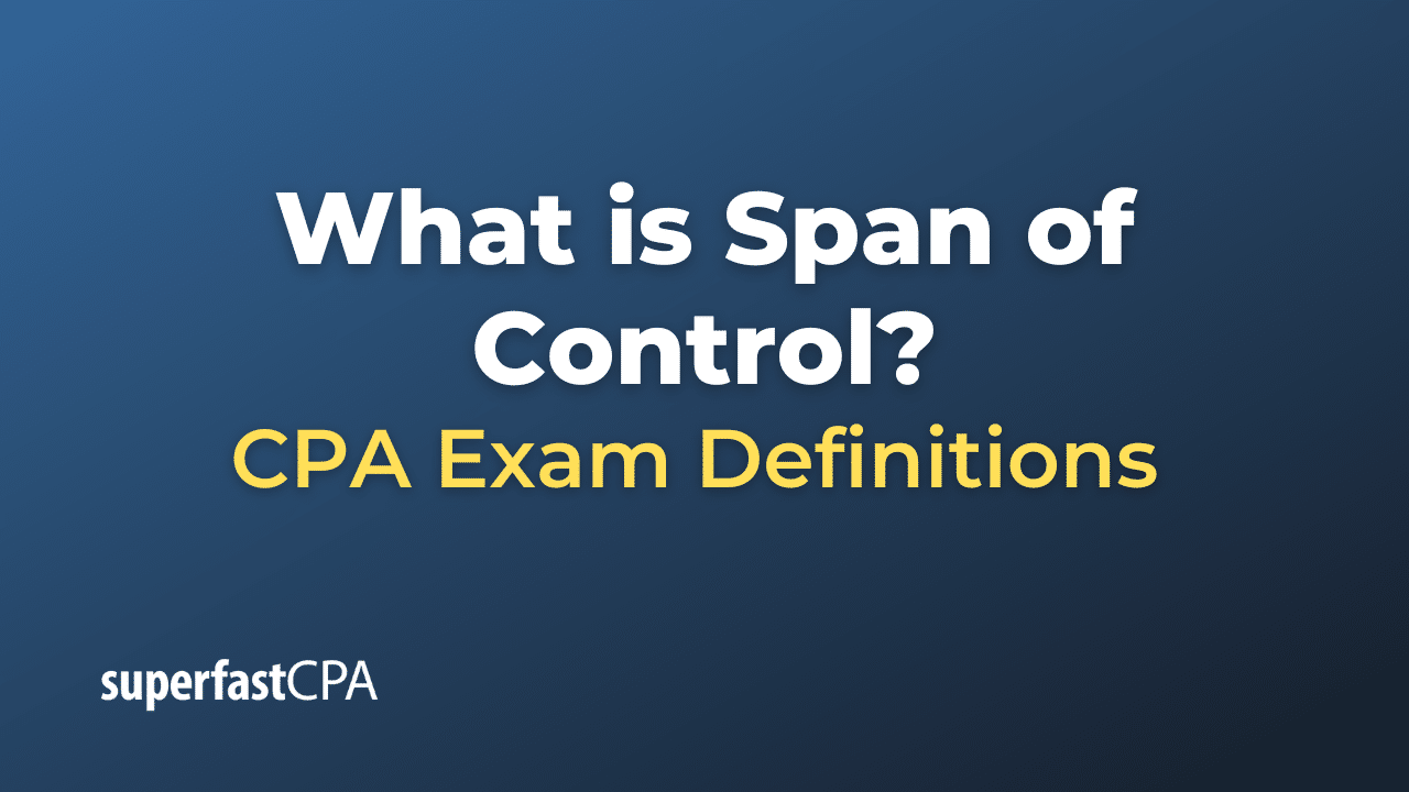 What is Span of Control? – SuperfastCPA CPA Review