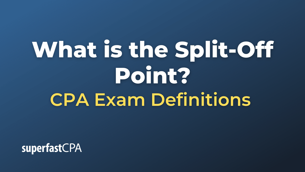 What is the Split-Off Point? – SuperfastCPA CPA Review