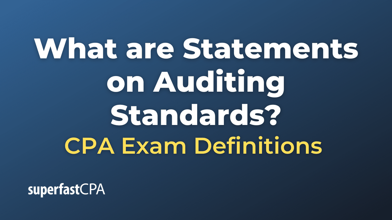 What are Statements on Auditing Standards? – SuperfastCPA CPA Review